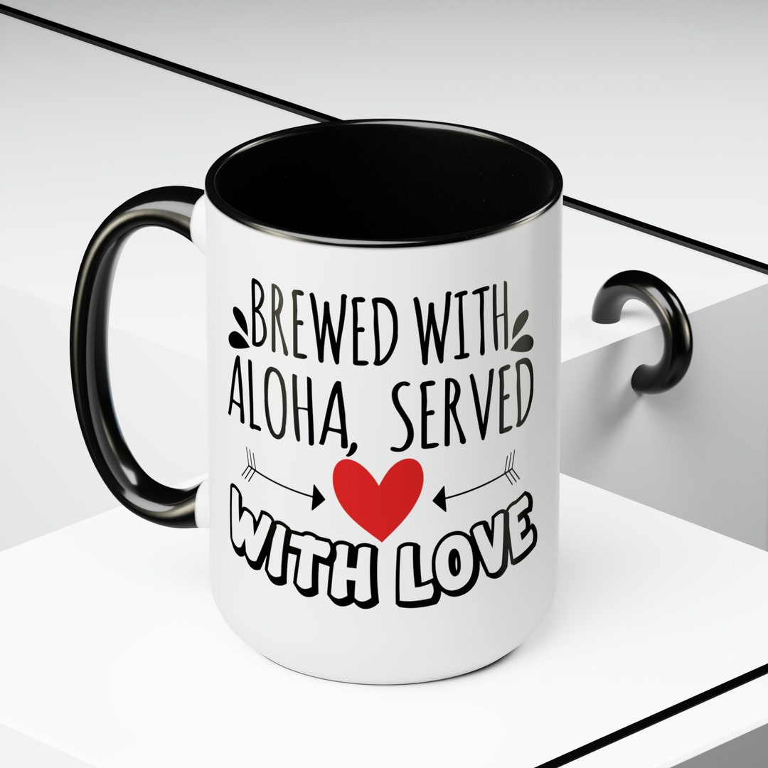 Aloha-themed Ceramic Mug - "brewed With Aloha, Served With Love" Coffee ...