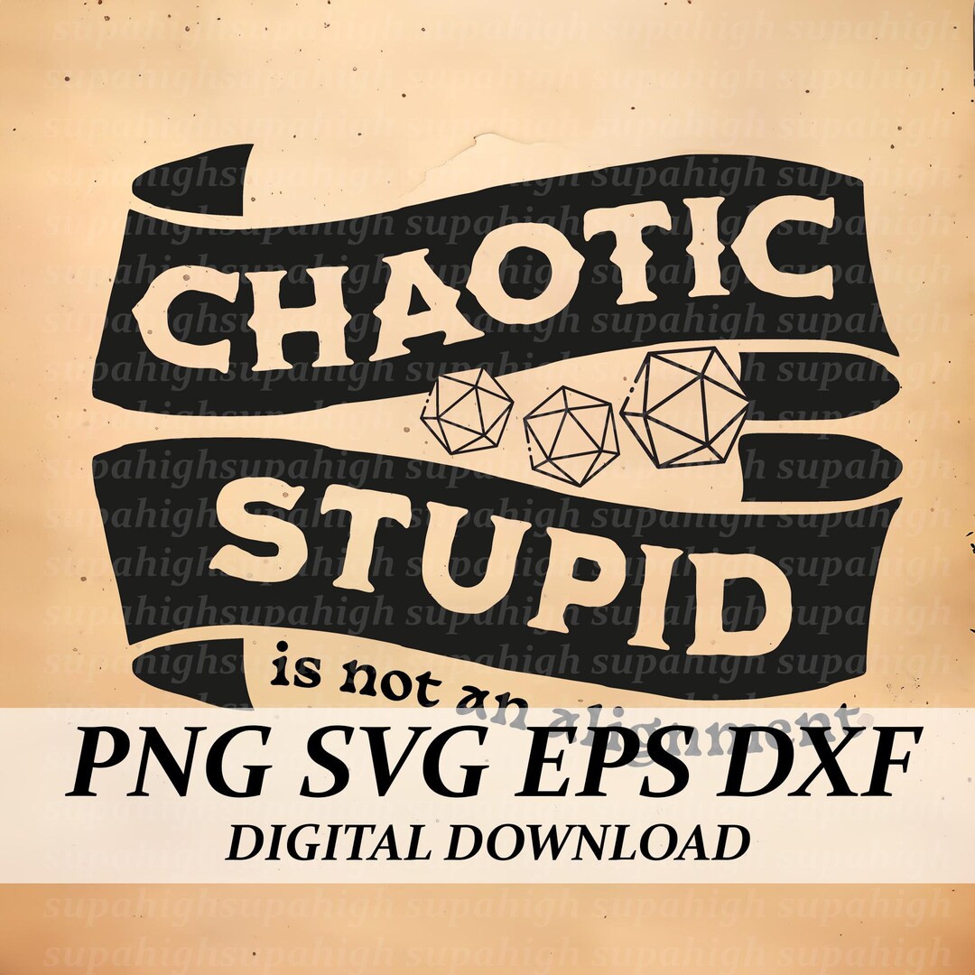 Chaotic Stupid is Not an Alignment Svg Png Dxf Eps, Transparent ...
