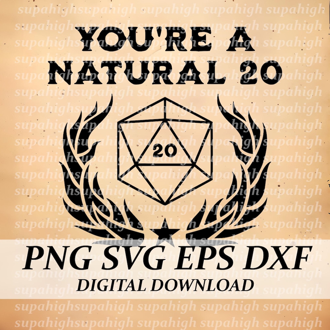 You're a Natural 20 Dnd Svg Png Eps Dxf Transparent Background, Dnd ...
