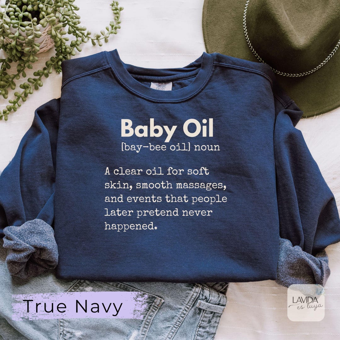 Comfort Colors Baby Oil Definition Sweatshirt | Funny Dictionary Text ...