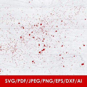 Blood Splatter Svg, Bundle, Blood Splash, Pdf, Png, Crime Svg, Paint ...