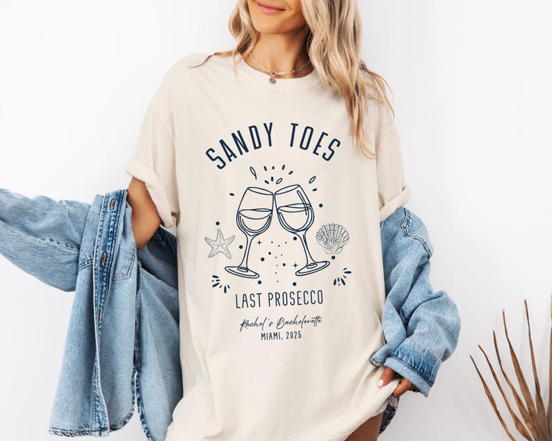Sandy Toes Last Prosecco, Beach Bachelorette Shirts Confort Colors ...