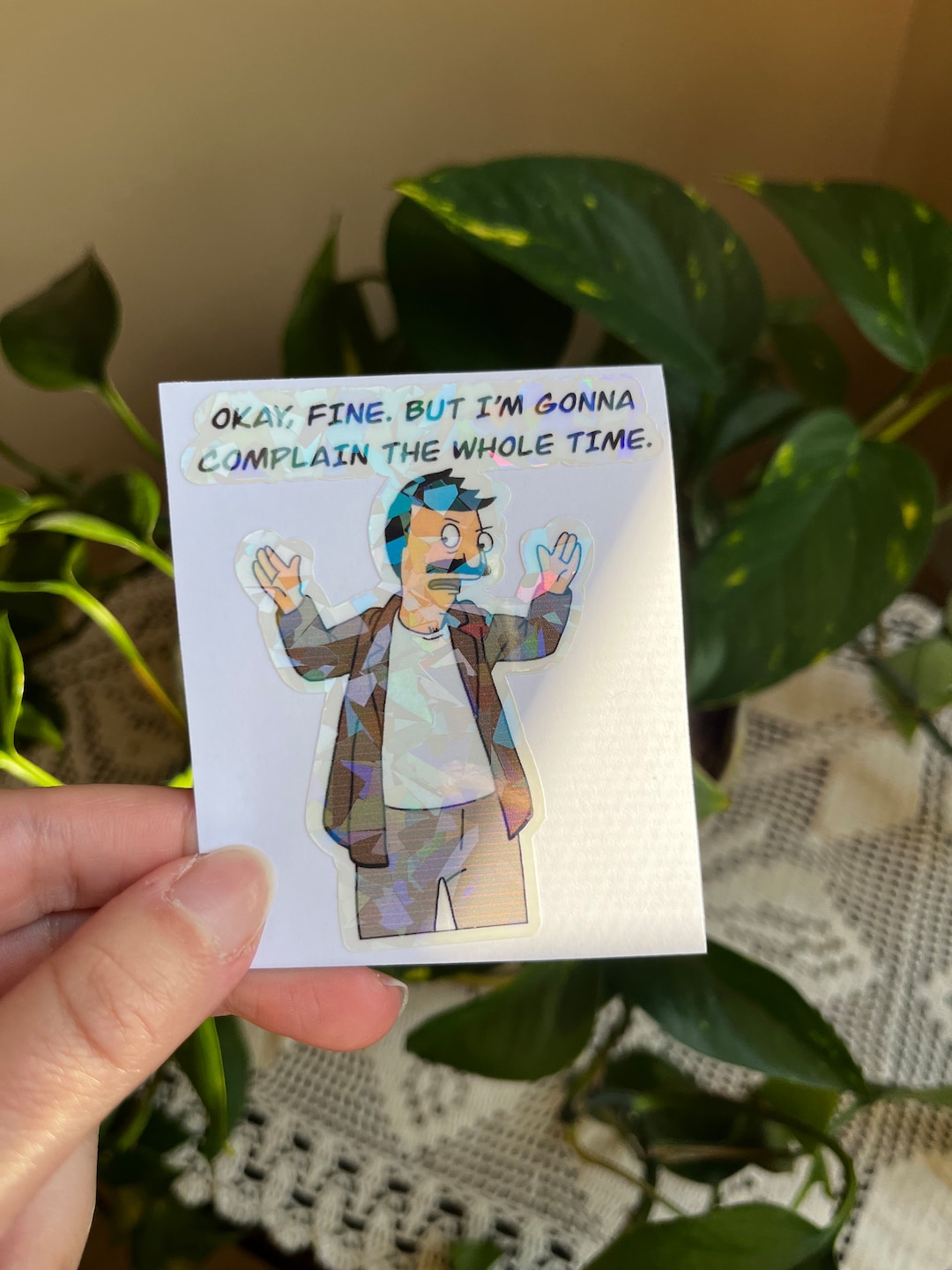 Okay Fine but I’m Gonna Complain the Whole Time Bob Belcher Inspired ...