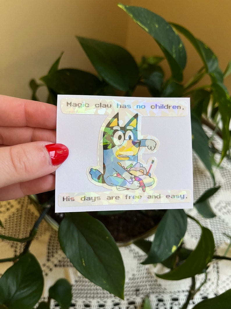 Magic Claw Has No Children His Days Are Free and Easy Sticker, Bluey ...