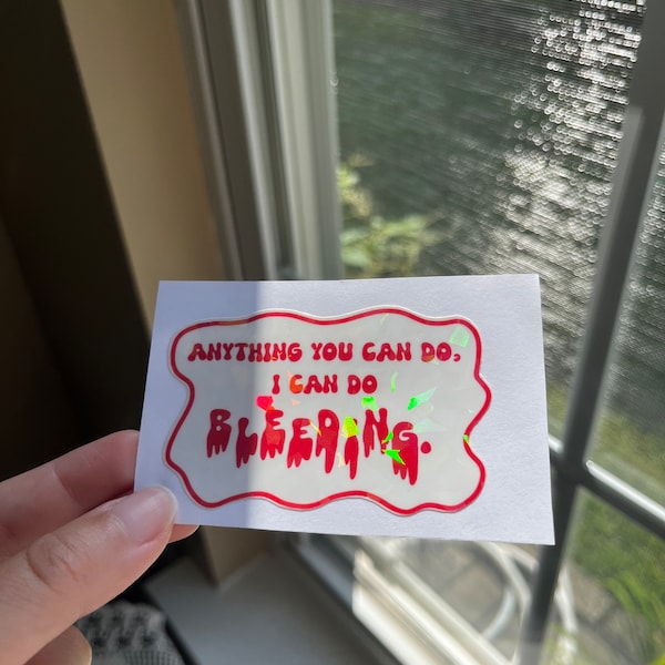 Anything You Can Do I Can Do Bleeding - Etsy