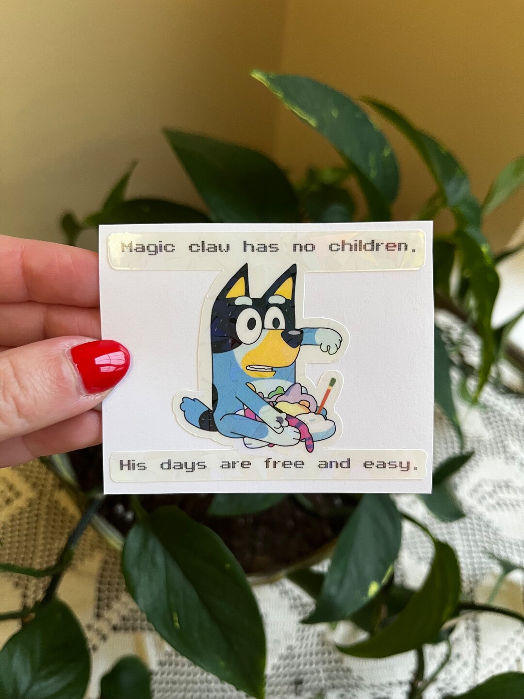 Magic Claw Has No Children His Days Are Free and Easy Sticker, Bluey ...
