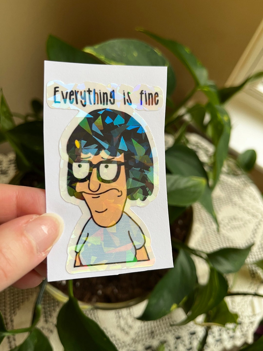 Everything is Fine Sticker, Tina Belcher Inspired Sticker, Holographic ...