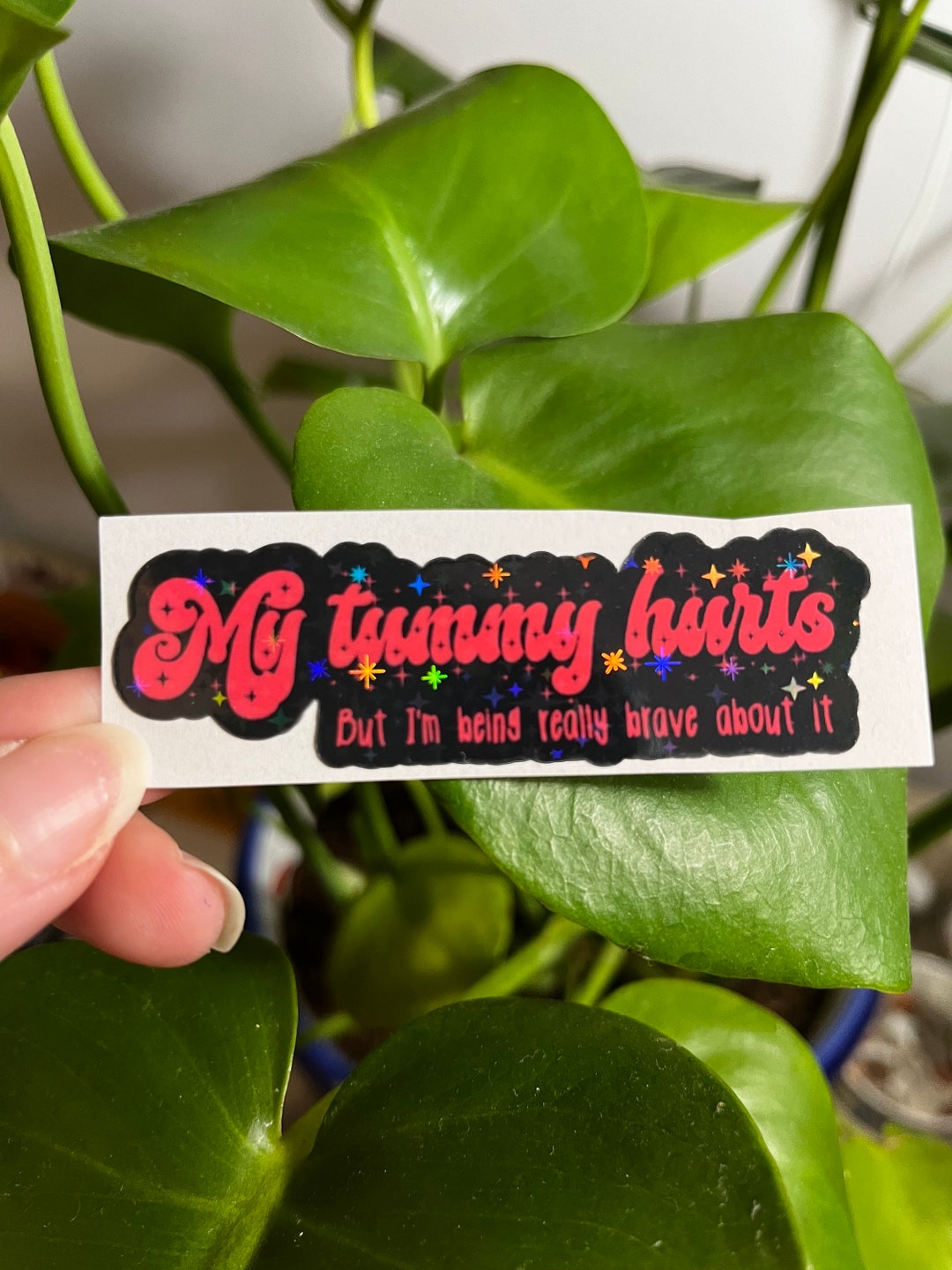 My Tummy Hurts Sticker, My Tummy Hurts but I’m Being Really Brave About ...