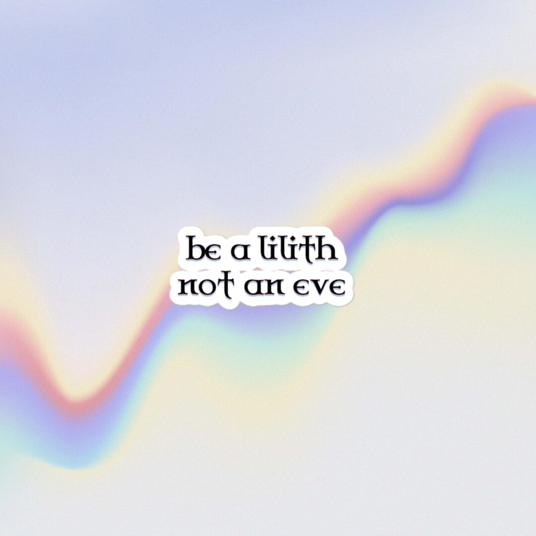 Be a Lilith Not an Eve | Bubble-free Sticker - Etsy
