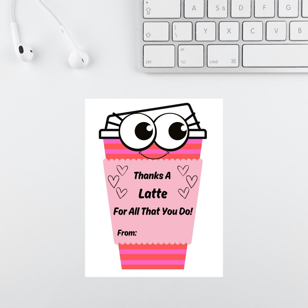 Printable Coffee/latte Valentine's Day Cards/tags. Teacher or Caregiver ...
