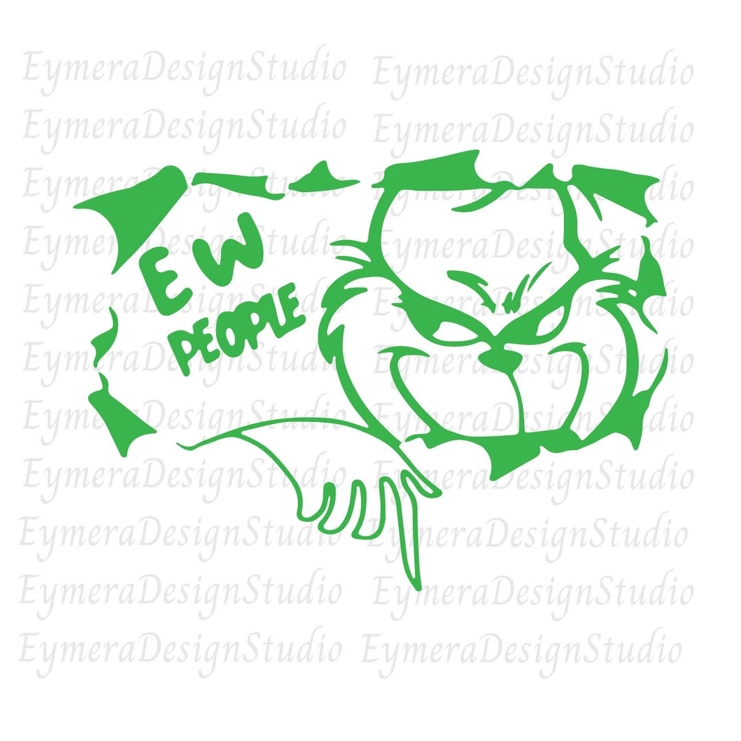 Grinch Ew People Svg Png Ew People Grinch Svg Eww People Shirt Png ...