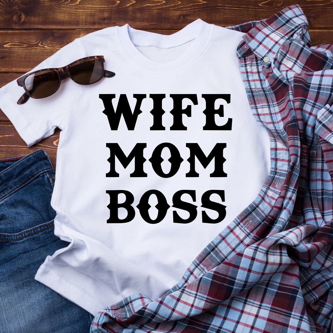 Wife Mom Boss Shirtdominant Mom Shirtmom Boss Crewneckmom Etsy