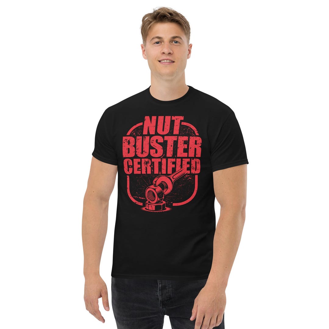 Nut Buster Certified Shirt - Funny Mechanic T-shirt - Diesel Tech Gift ...