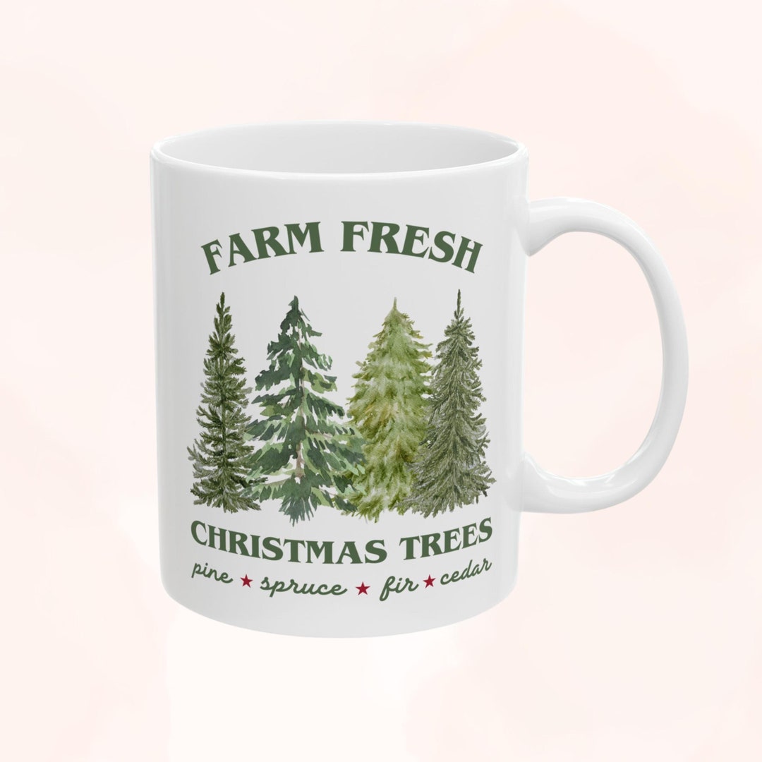 Farm Fresh Christmas Trees Mug, Christmas Gift Mug, Holiday Cup Mug ...