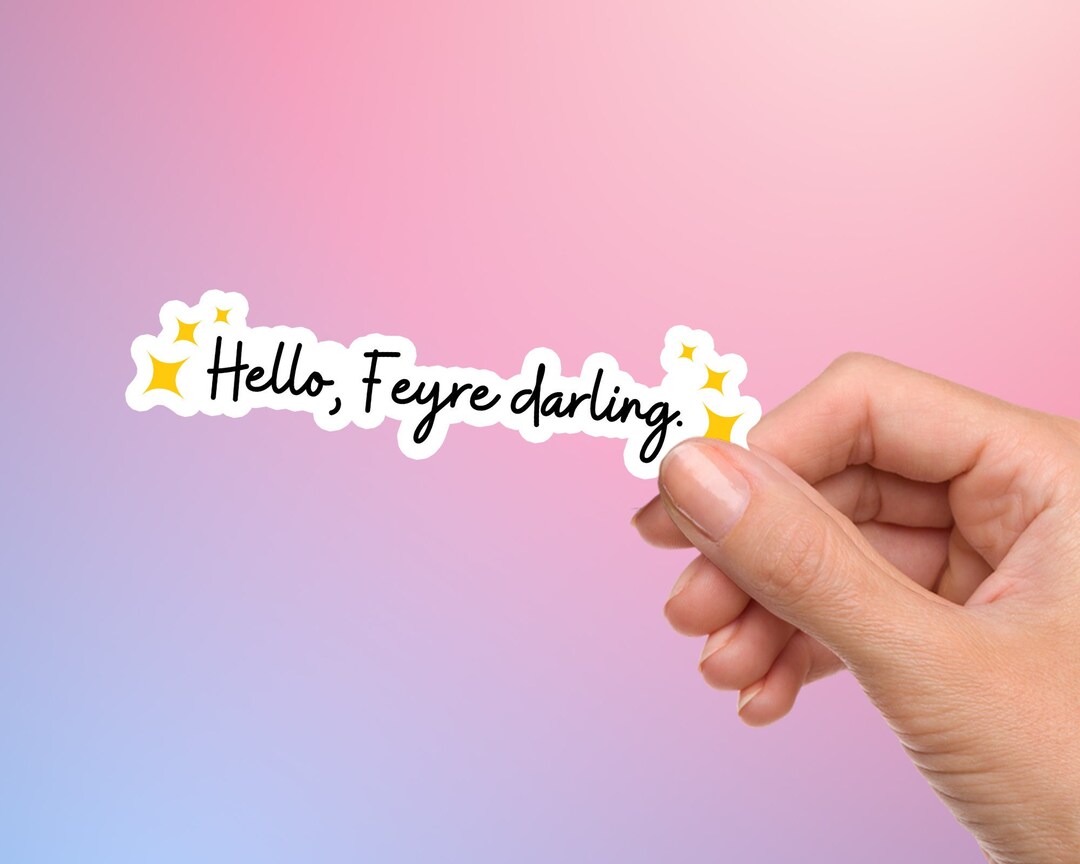 ACOTAR Sticker hello, Feyre Darling Rhysand and Feyre SJM Book Lovers ...