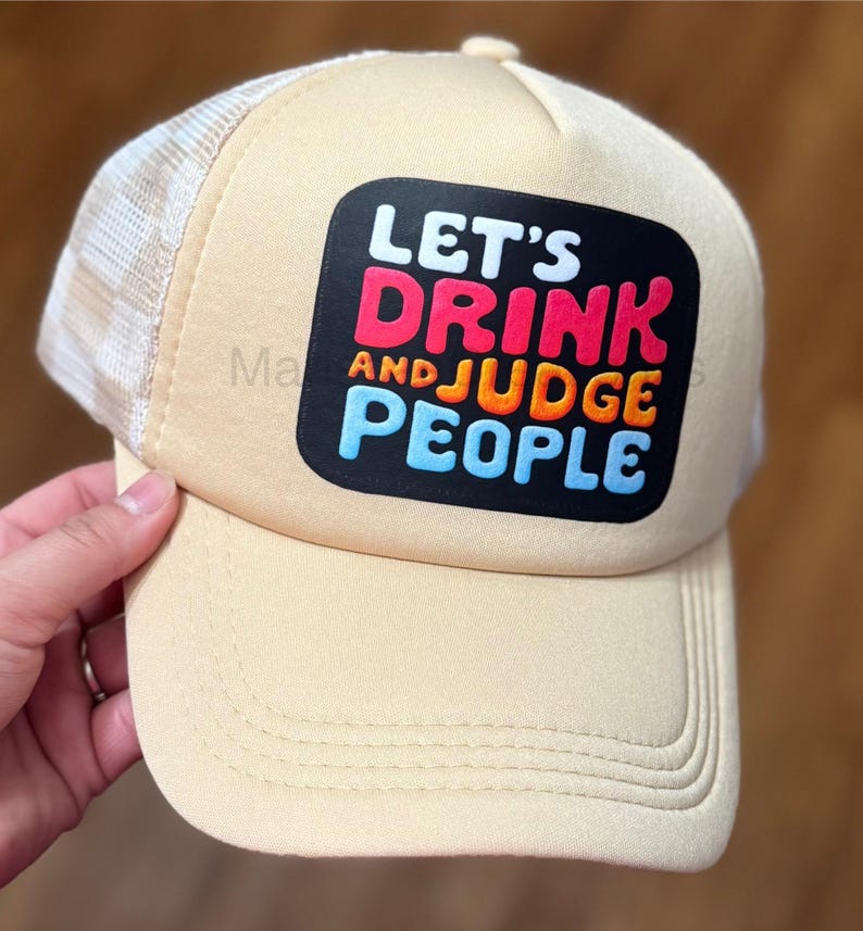 Lets Drink and Judge People Funny Sarcastic Summer Girls Trip Trucker ...
