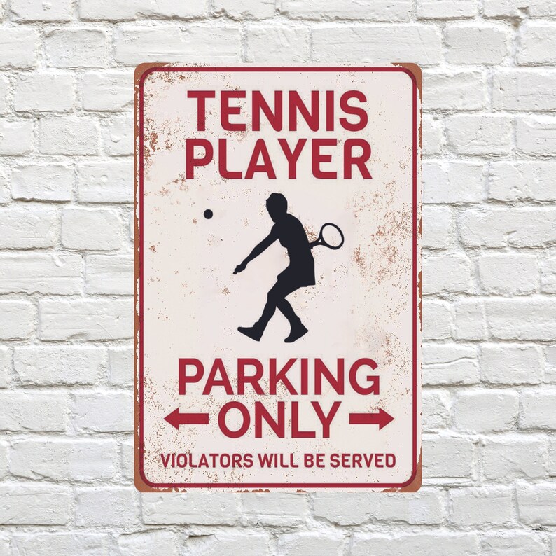 TENNIS Player Parking Metal Sign, Fun and Unique Gift for Tennis Lovers ...