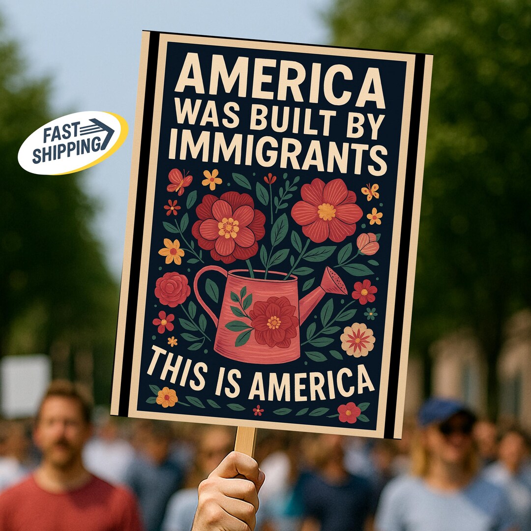 America Was Built by Immigrants Protest Sign: Social Justice ...