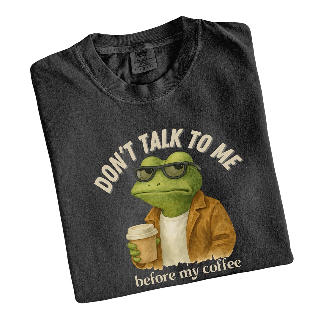 Comfort Colors® Frog Meme Shirt, Don’t Talk to Me Before Coffee Tee ...