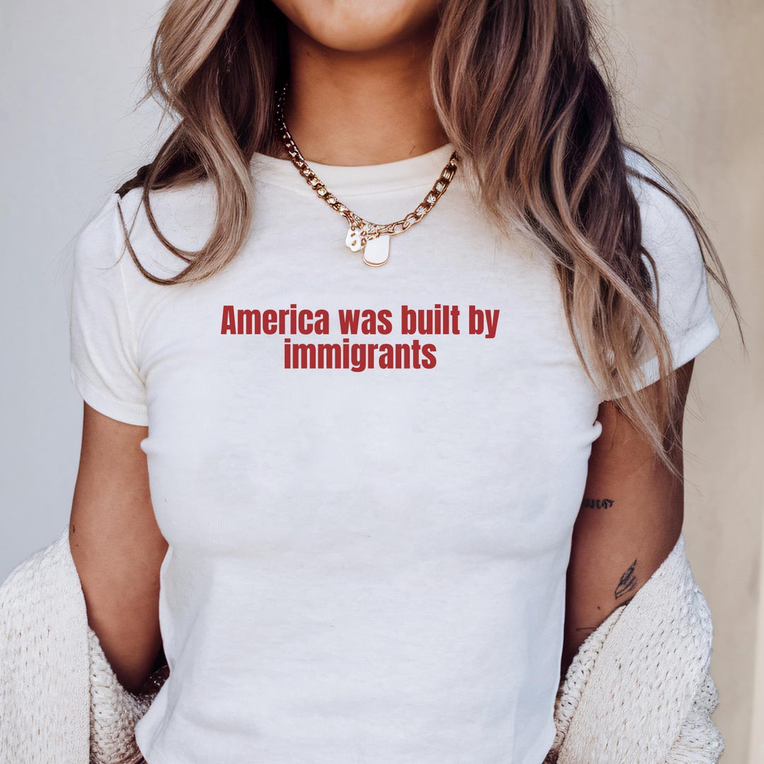 America Was Built by Immigrants Baby Tee, Y2K Pro-immigration Shirt - Etsy