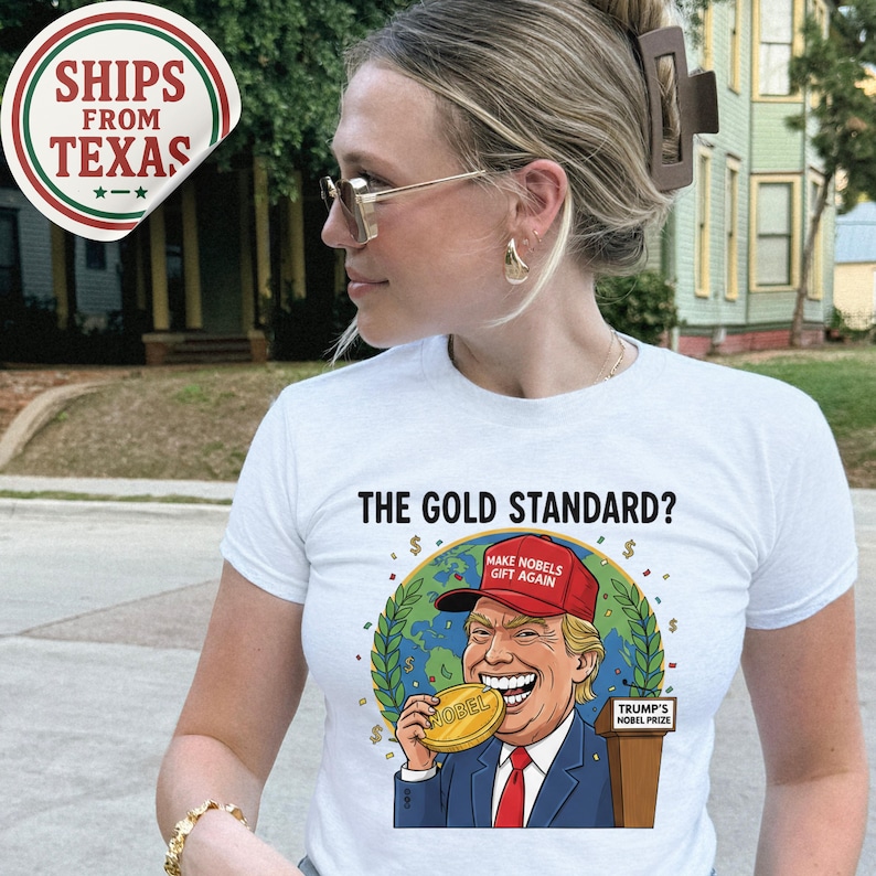 Make Nobels Gift Again, Trump Nobel Peace Prize T-shirt, Trump Nobel ...