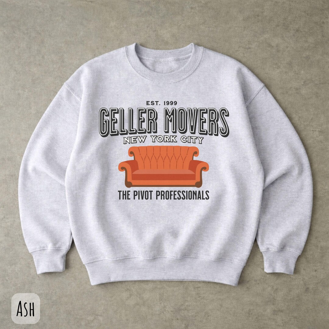 Friends Pivot Sweatshirt, Geller Movers Crewneck, TV Show Inspired - Etsy
