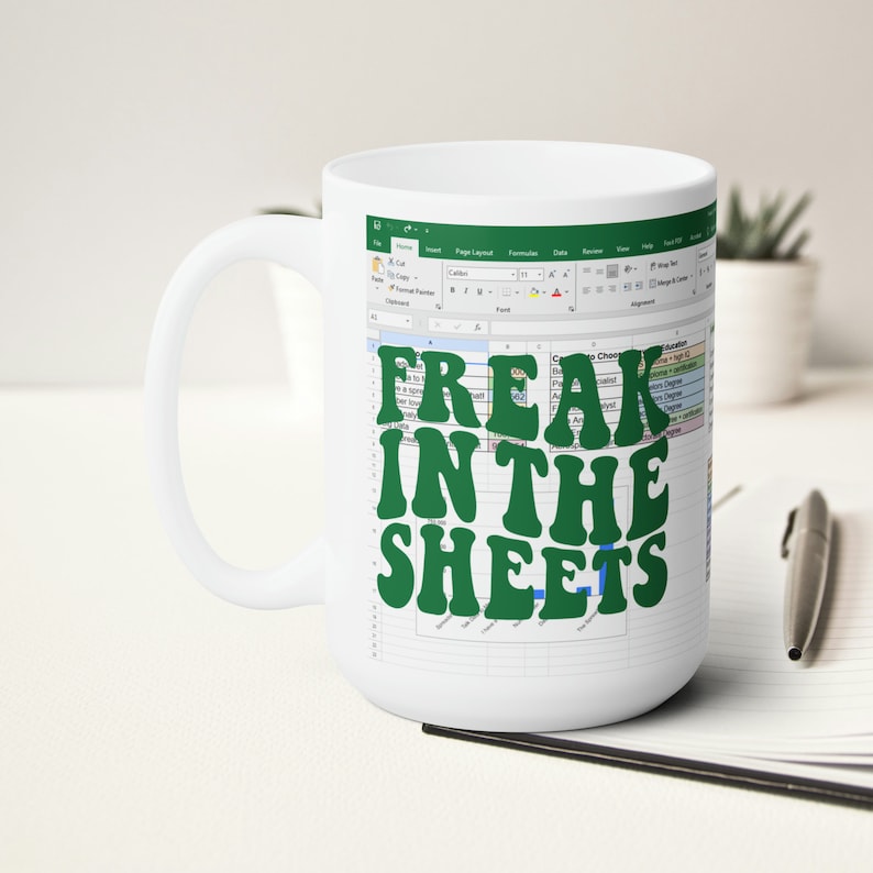 15 Oz Google Sheets Mug Excel Mug, Freak in the Sheets, Accountant Gift ...