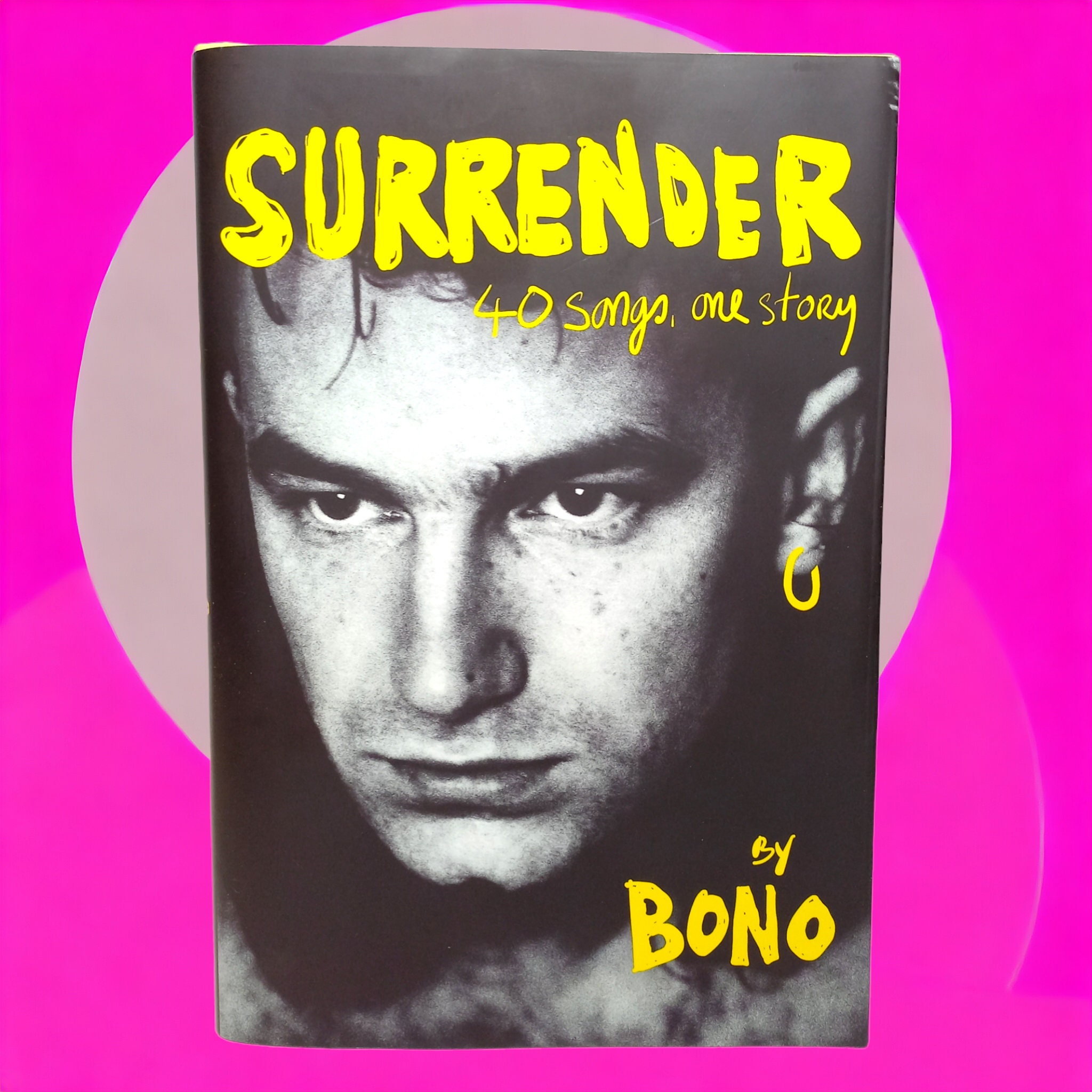 Surrender: 40 Songs, One Story by Bono, 2022. U2. Autobiography ...