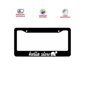 Hella Slow Frame License Plate Jdm License Frame FOR Car, Truck, SUV ...