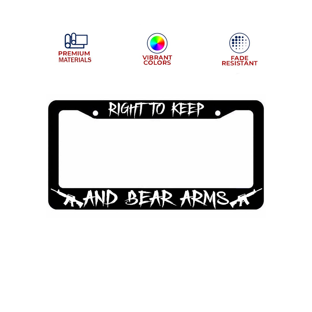 Right to Keep and Bear Arms 2nd Amendment America License Plate Frame ...