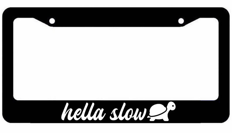 Hella Slow Frame License Plate Jdm License Frame FOR Car, Truck, SUV ...