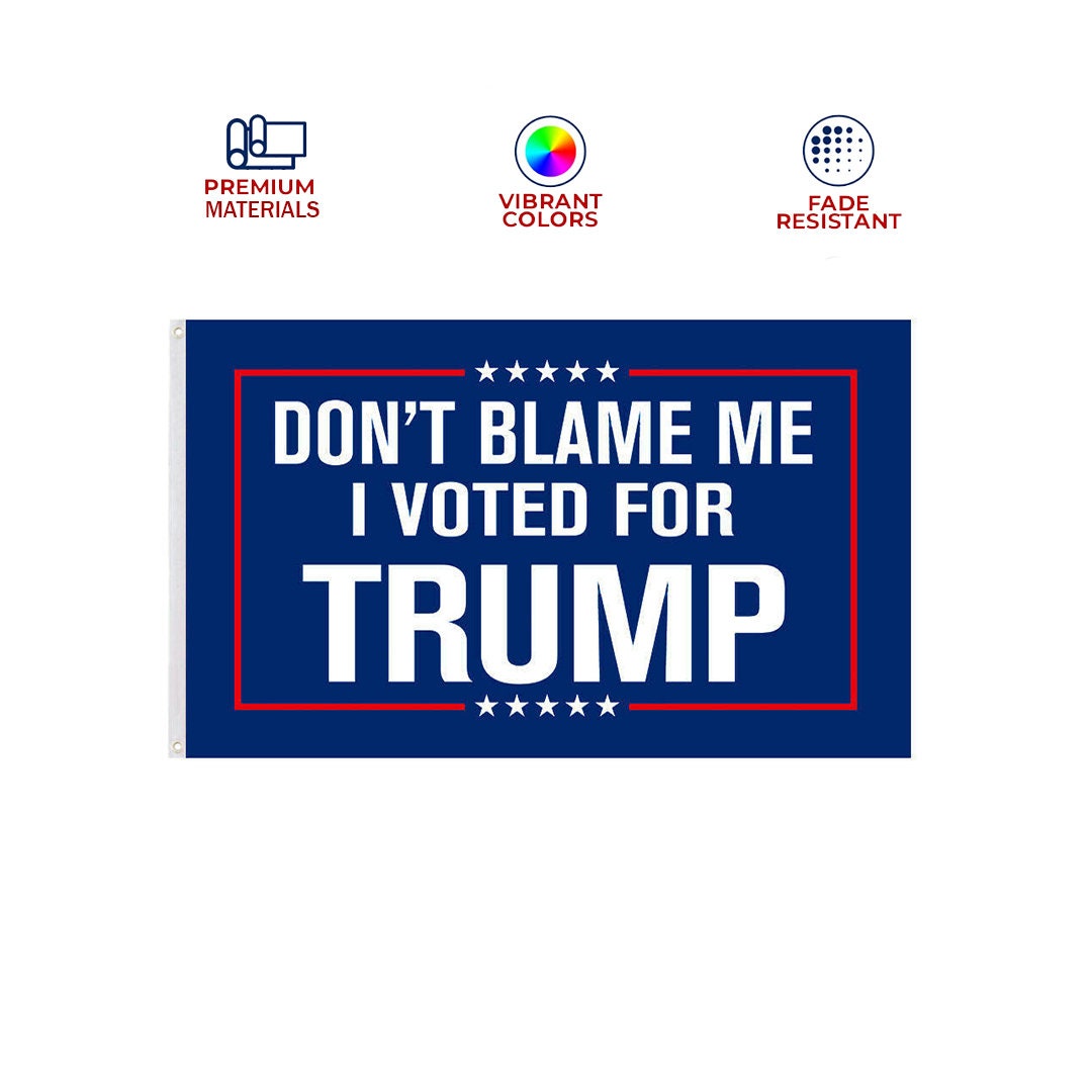 Flag Blue Don't Blame Me I Voted for Trump Flag3x5 Banners Lets Go ...