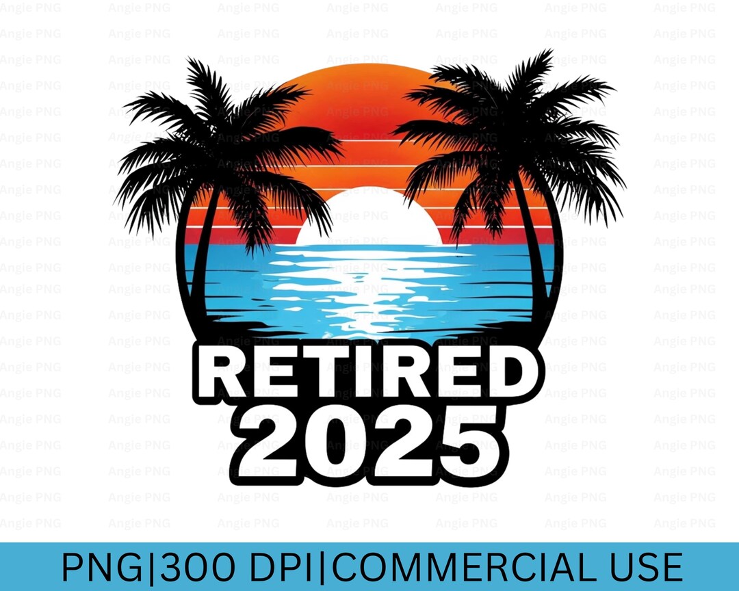 Retirement PNG, Retired PNG, Retired 2025 PNG, Summer Png, Beach Png ...