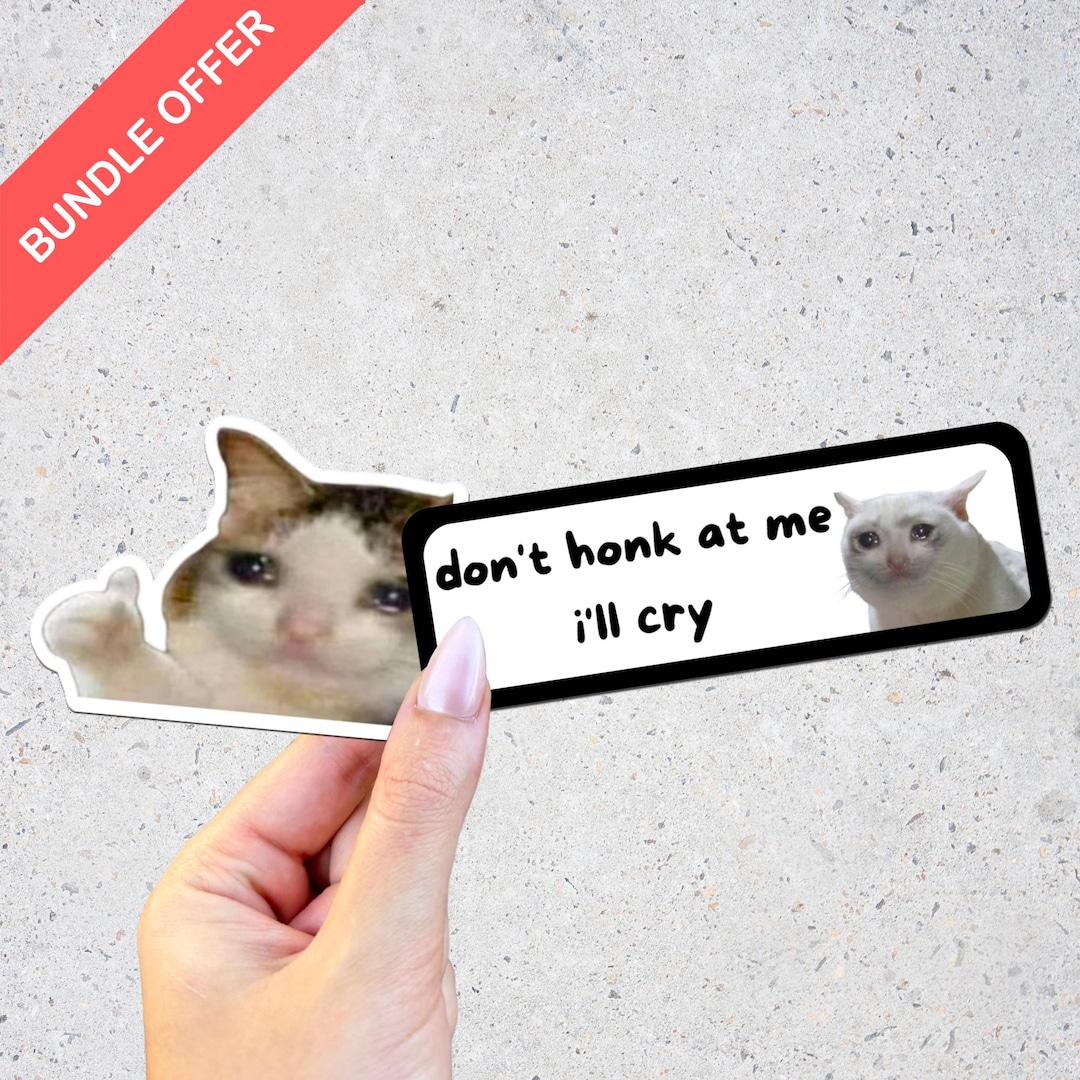Sad Cat Sticker Bundle Sad but OK Cat Don't Honk at Me I'll Cry Car ...