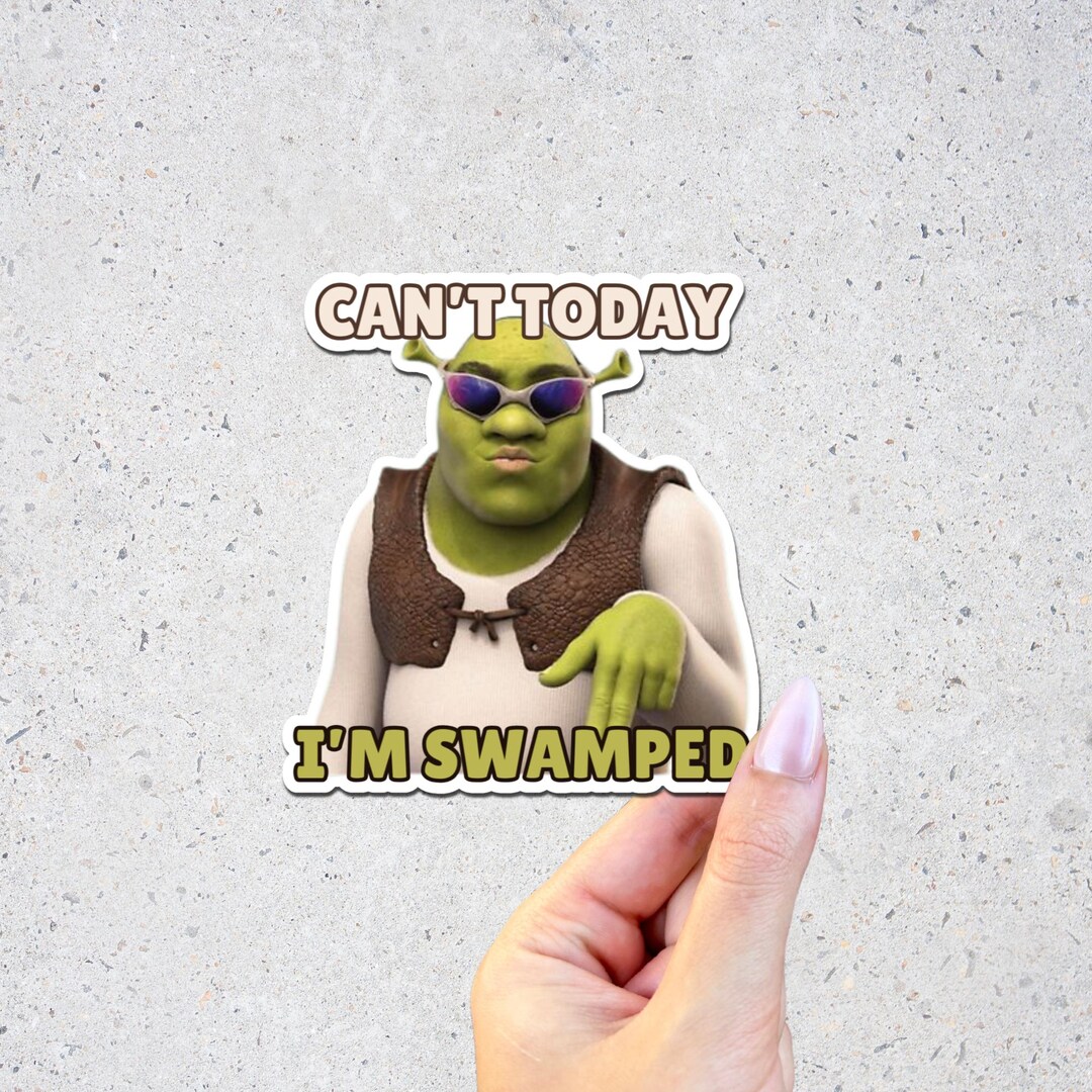 Can't Today I'm Swamped Shrek Sticker Car Decal Bumper Sticker Funny ...