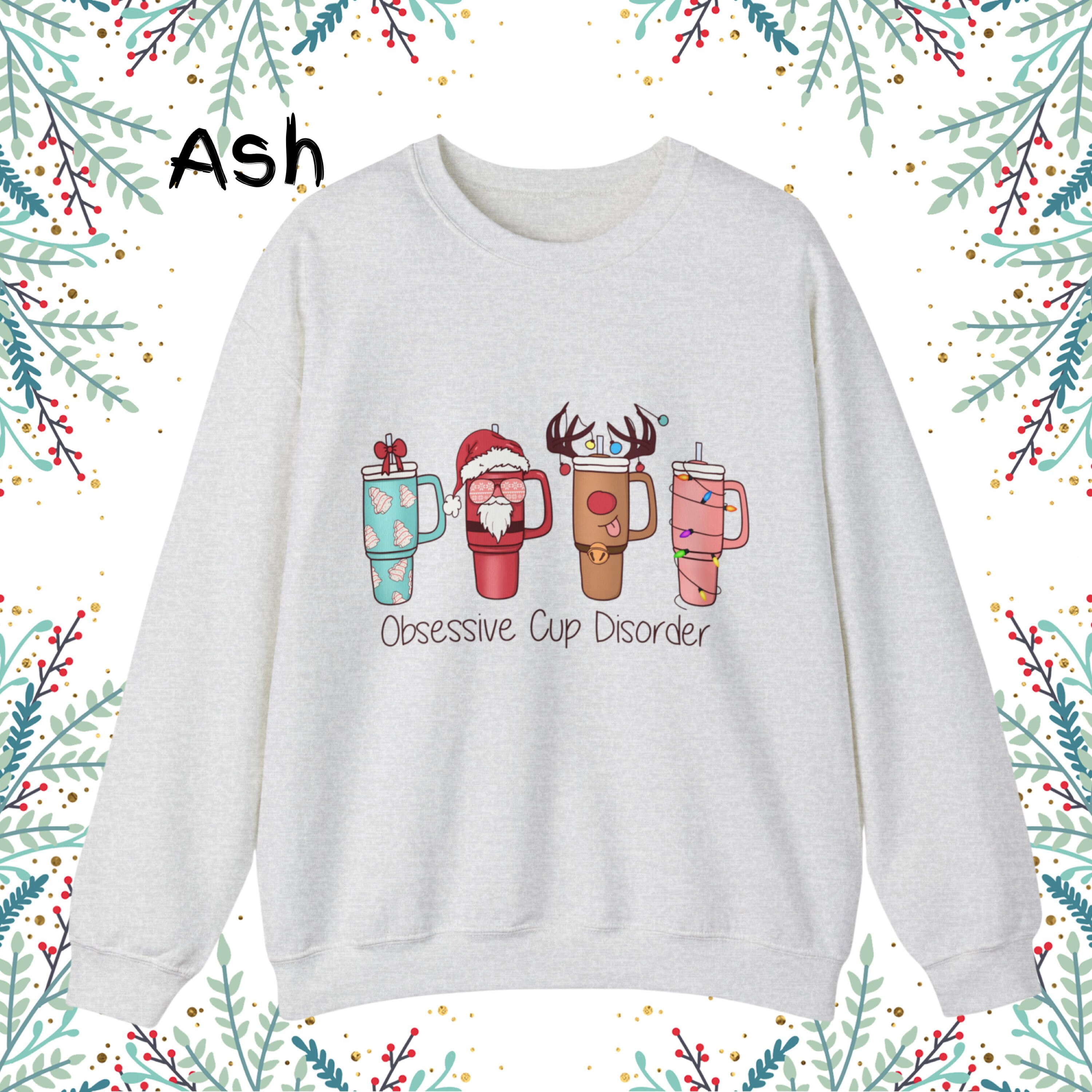 Obsessive Cup Disorde Sweatshirt, Christmas Mug Lover, Ugly Christmas ...