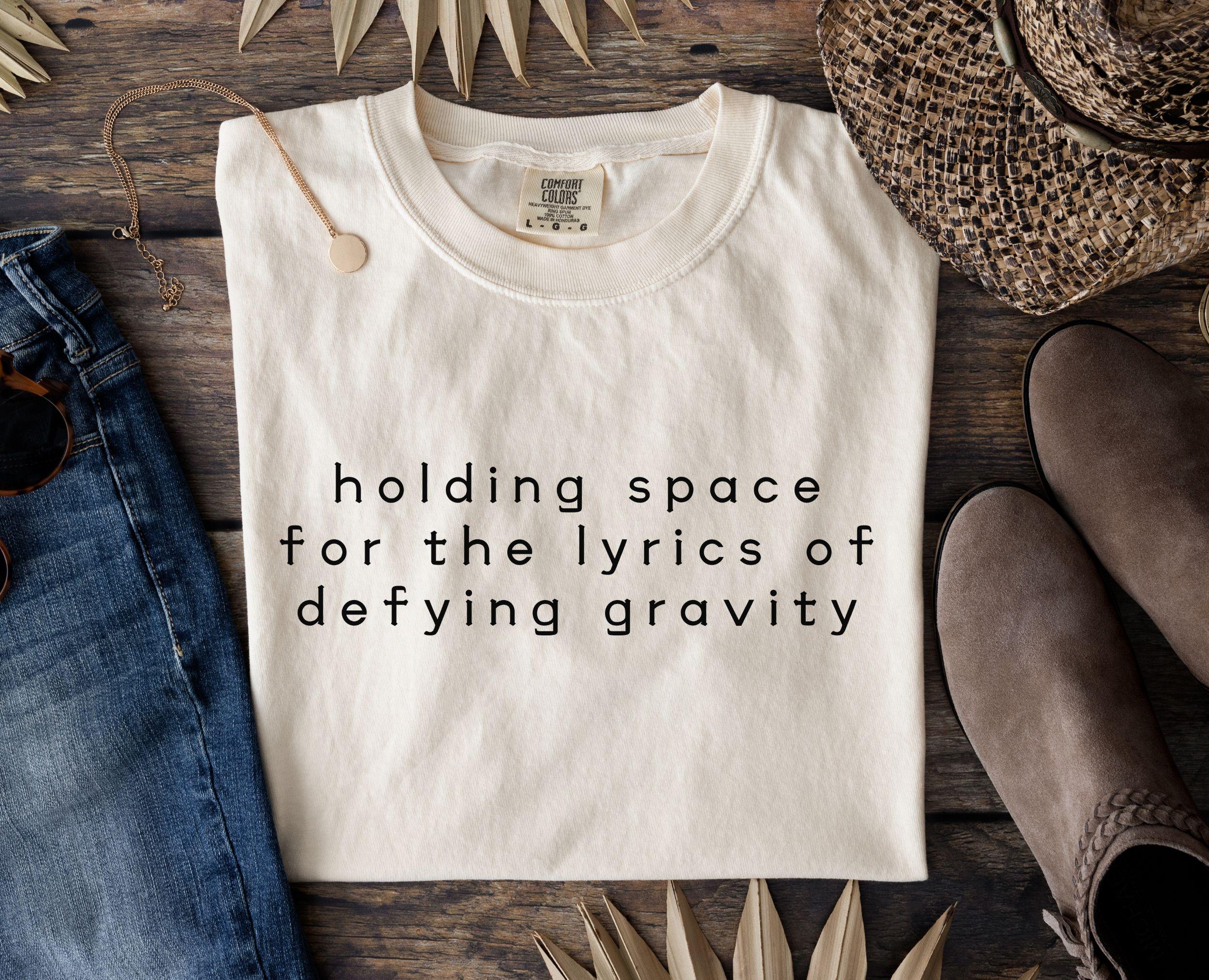 Holding Space for the Lyrics of Defying Gravity T-shirt, Musical Movie ...