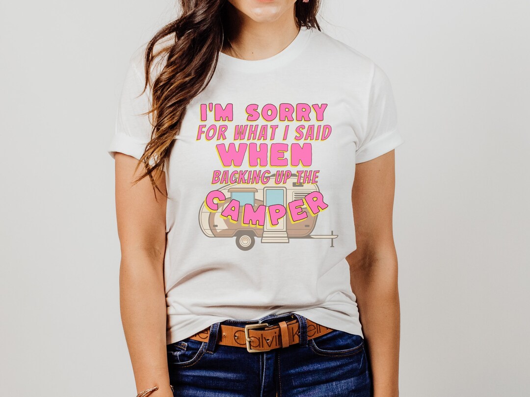 Funny Camping Shirt, Cute Camper Gift for the RV or Trailer Owner and ...