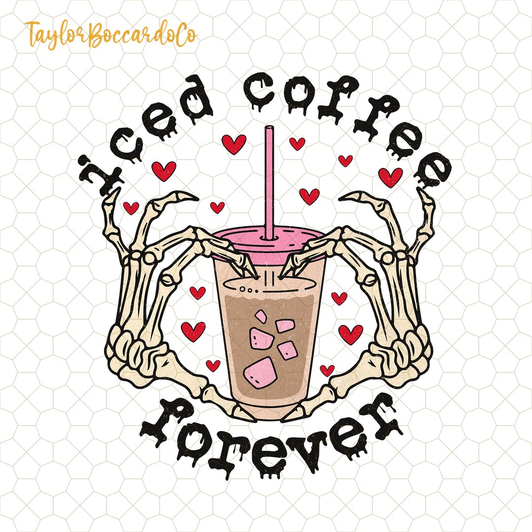 Iced Coffee Forever Png, Iced Coffee Love Valentine Png, Coffee Lover ...