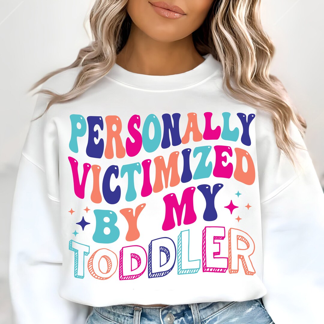 Personally Victimized by My Toddler Png - Etsy