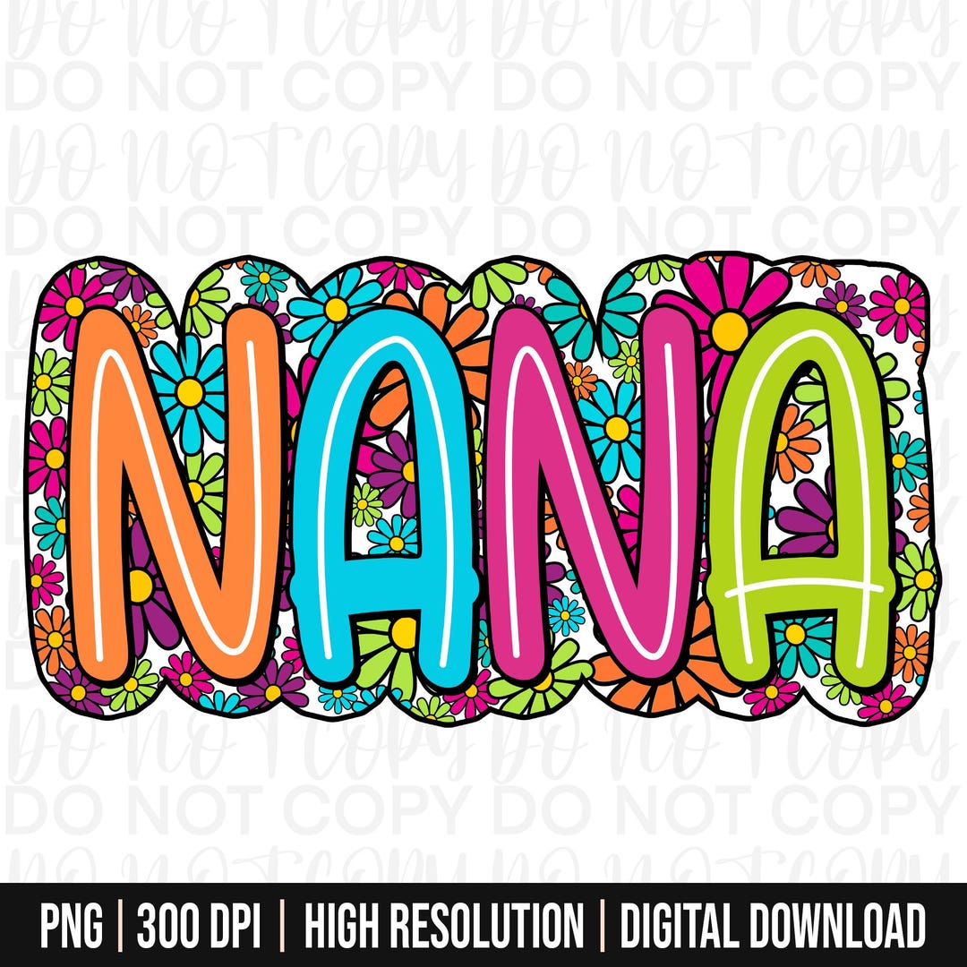 Colorful Floral NANA Png, NANA Flower Png, Grandmama Png, NANA Floral, Gamma Groovy Png, Nana ...