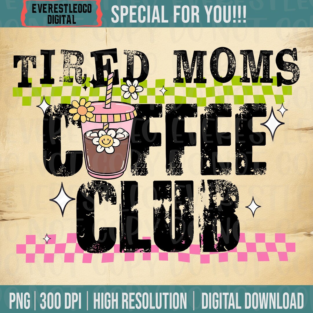 Tired Moms Coffee Club PNG, Iced Coffee Png, Checkered Coffee Mom Club ...