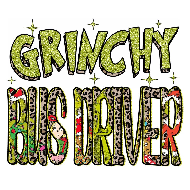 Grinchy Bus Driver PNG, Leopard Christmas Letters PNG, Funny Grinch ...