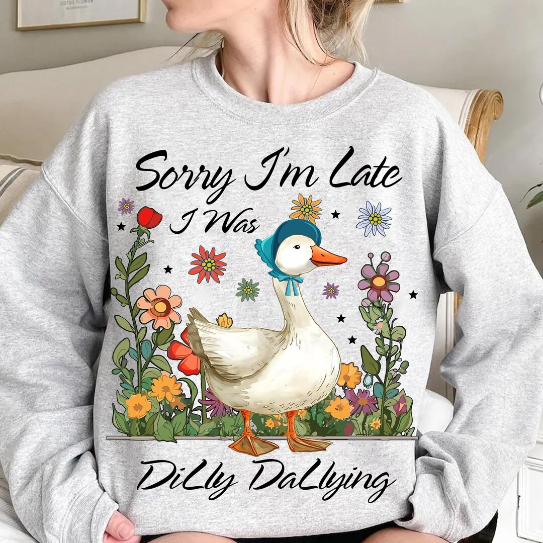 Sorry I'm Late I Was Dilly Dallying Goose Png, Floral Goose PNG, Boho ...