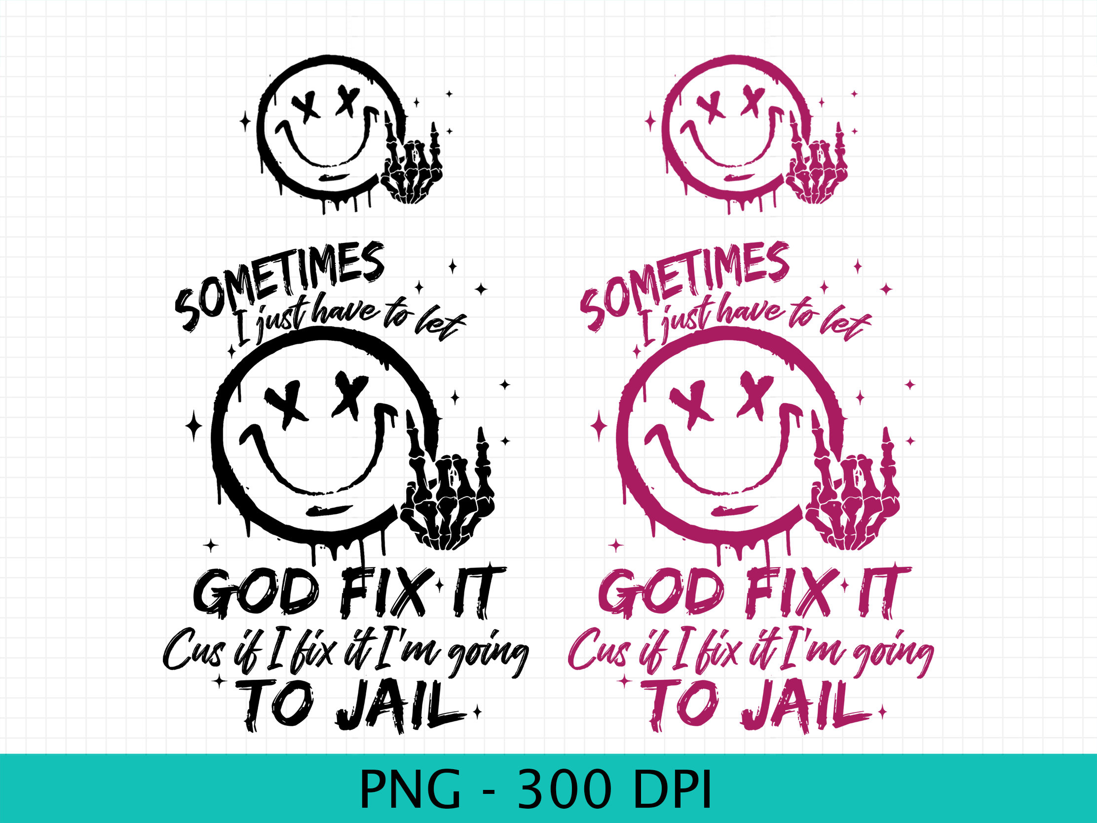 Sometimes I Just Have to Let God Fix It Png, Sarcastic Png, Funny ...