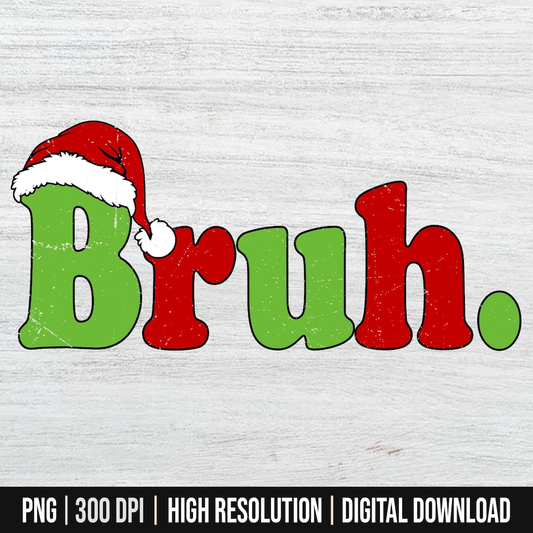 Bruh Hat Santa PNG, Bruh Christmas Png, Funny Bruh Xmas Png, Christmas ...