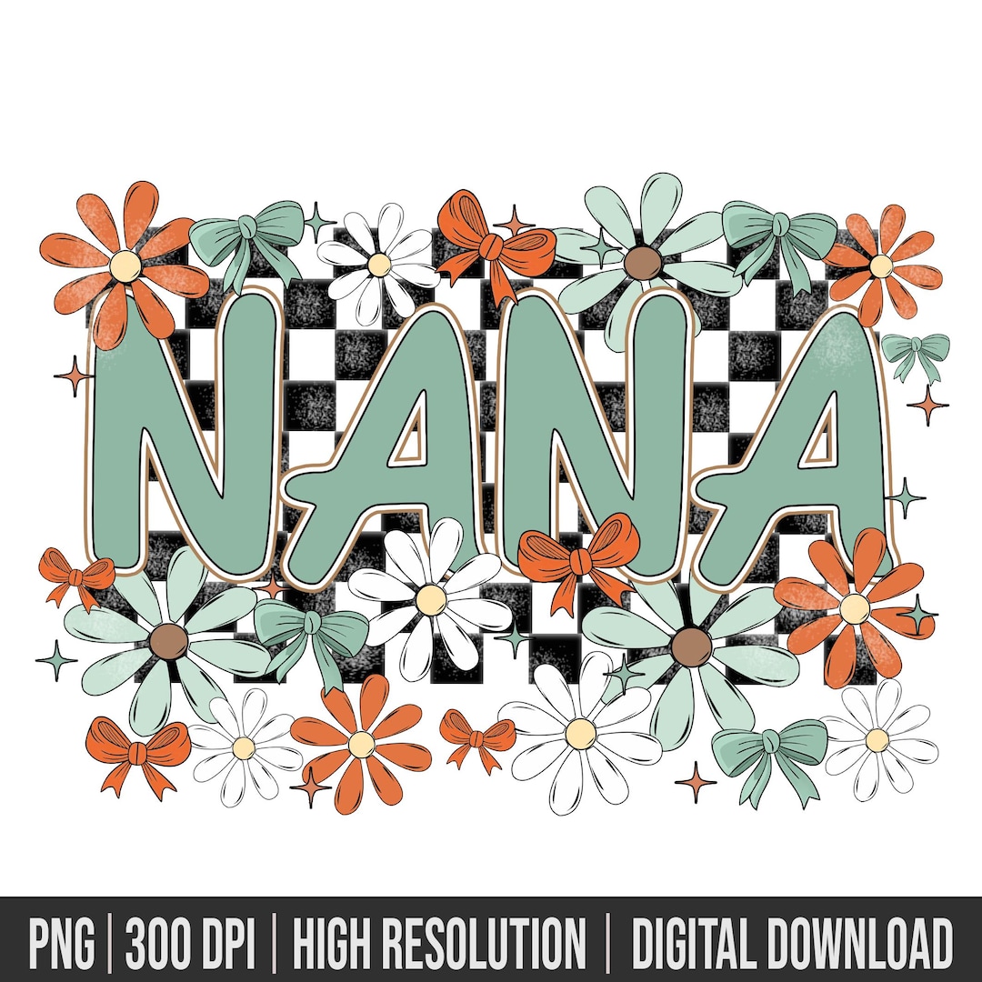 Floral Nana Png, Checkered Nana Png, Nana Flower Png, Nana Floral, Nana Groovy Png, Nana Groovy ...