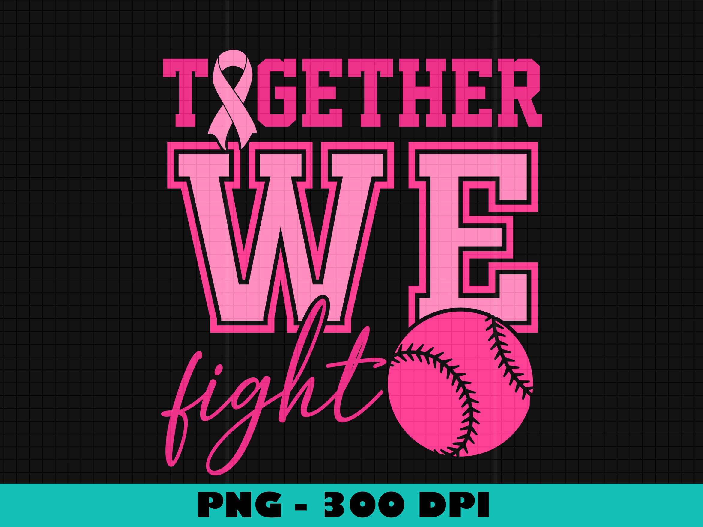 Together We Fight Softball Png Softball Breast Cancer Png - Etsy