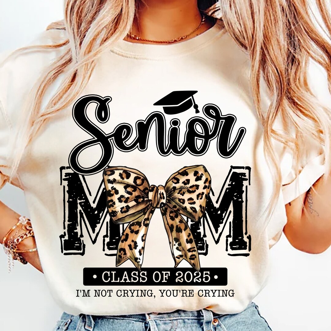 Senior Mom PNG, Senior 2025, Class of 2025 Graduate, Proud Mom, I'm Not ...