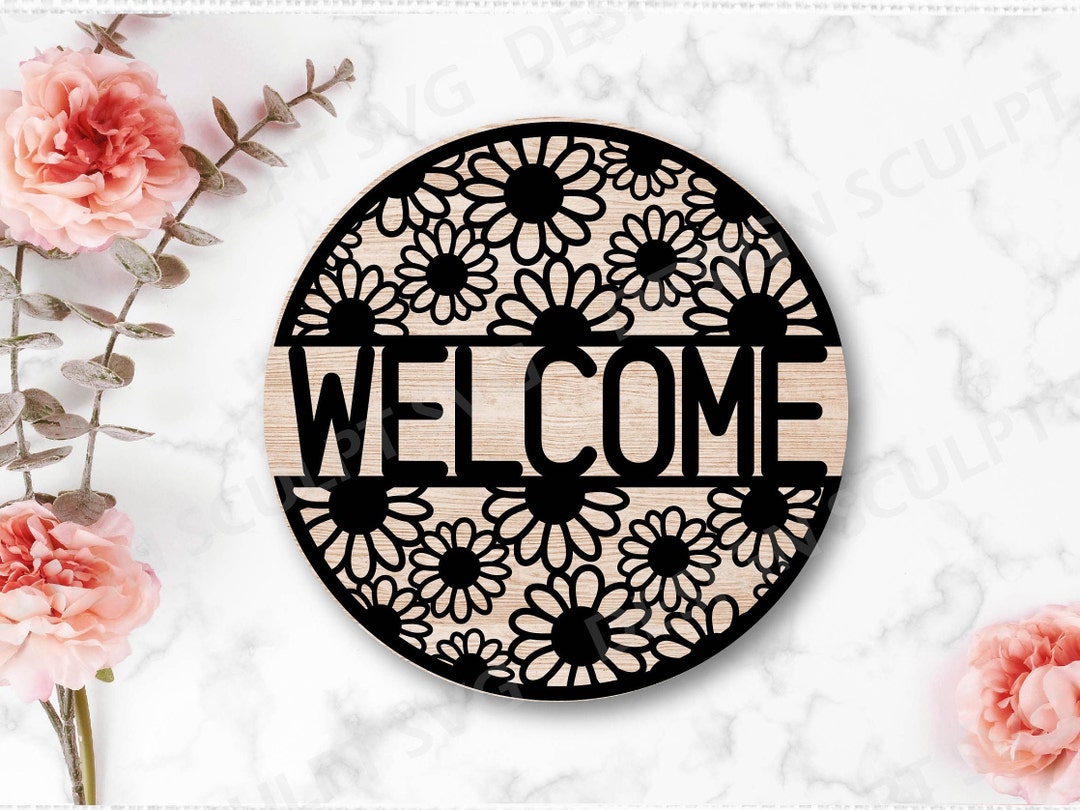 Daisy Welcome Sign Svg, Welcome Door Sign, Round Door Hanger, Glowforge ...
